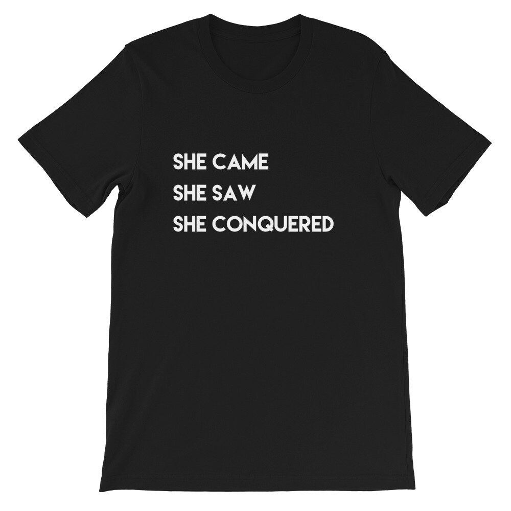 She Came She Saw She Conquered Motivational Shirt Women - Etsy
