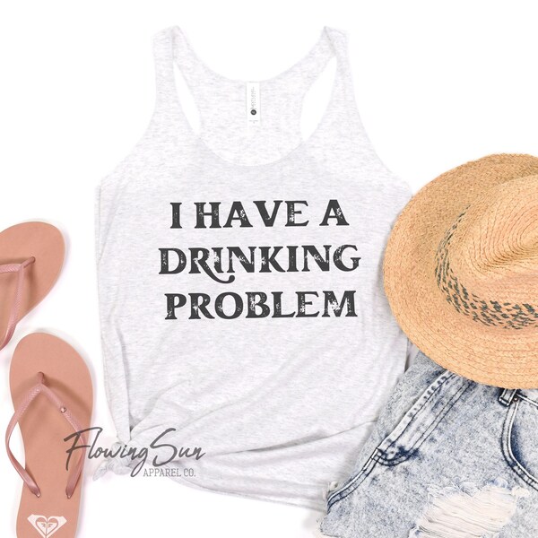I Have a Drinking Problem Shirt - Etsy