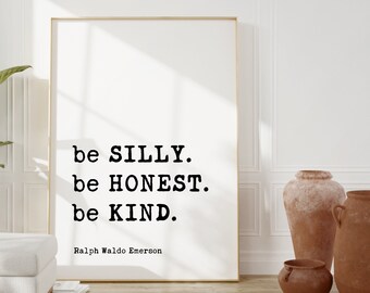 Be Silly Be Honest Be Kind Ralph Waldo Emerson Wall Art Wall - Etsy