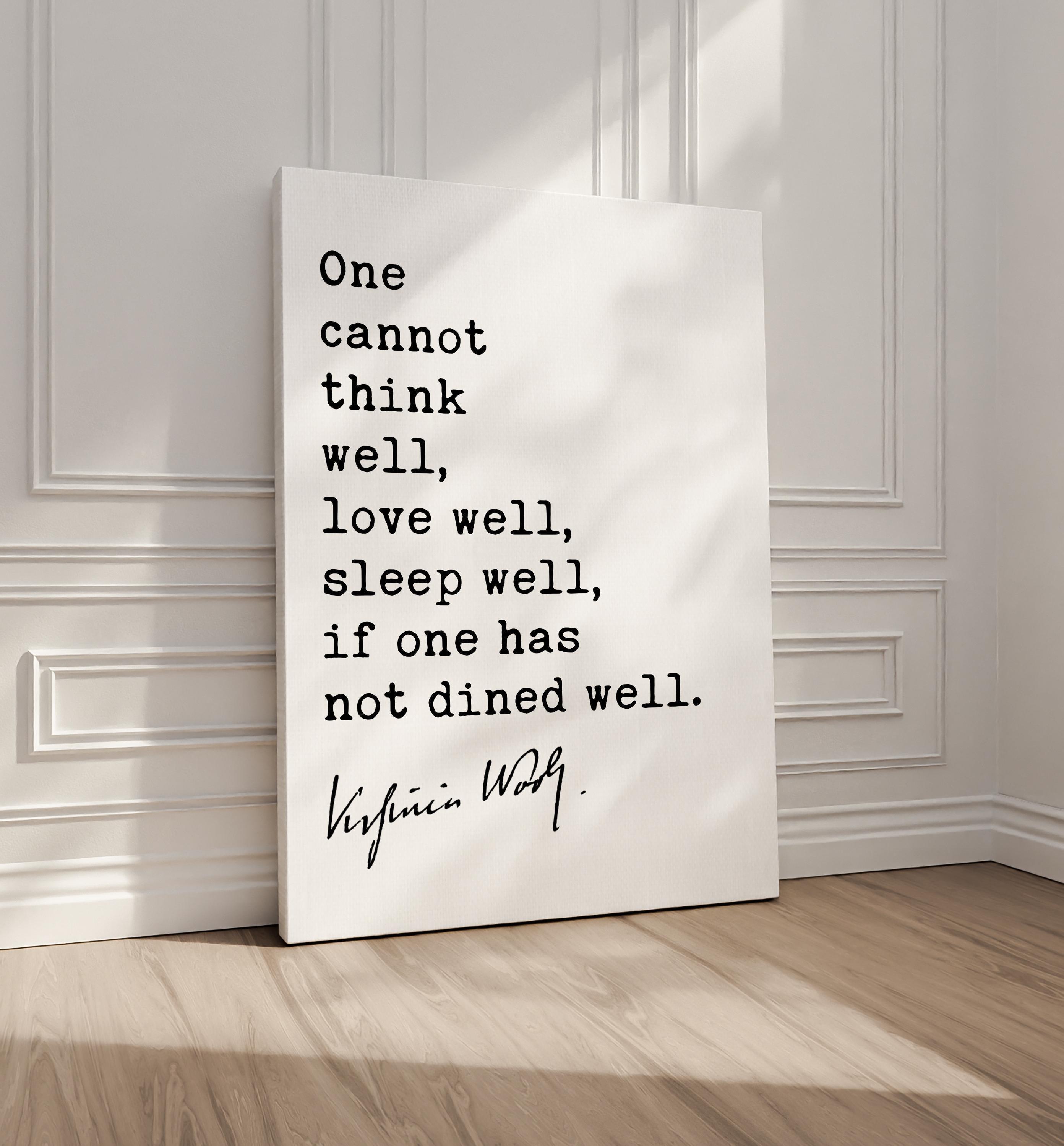 One Cannot Think Well, Love Well, Sleep Well, If One Has Not Dined Well ...