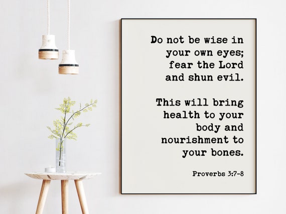 Proverbs 3:7-8 Do Not Be Wise in Your Own Eyes Fear the Lord - Etsy