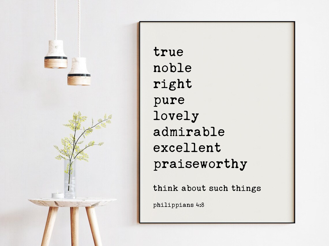 Philippians 4:8, Whatever is True Noble Right Pure Lovely Admirable ...