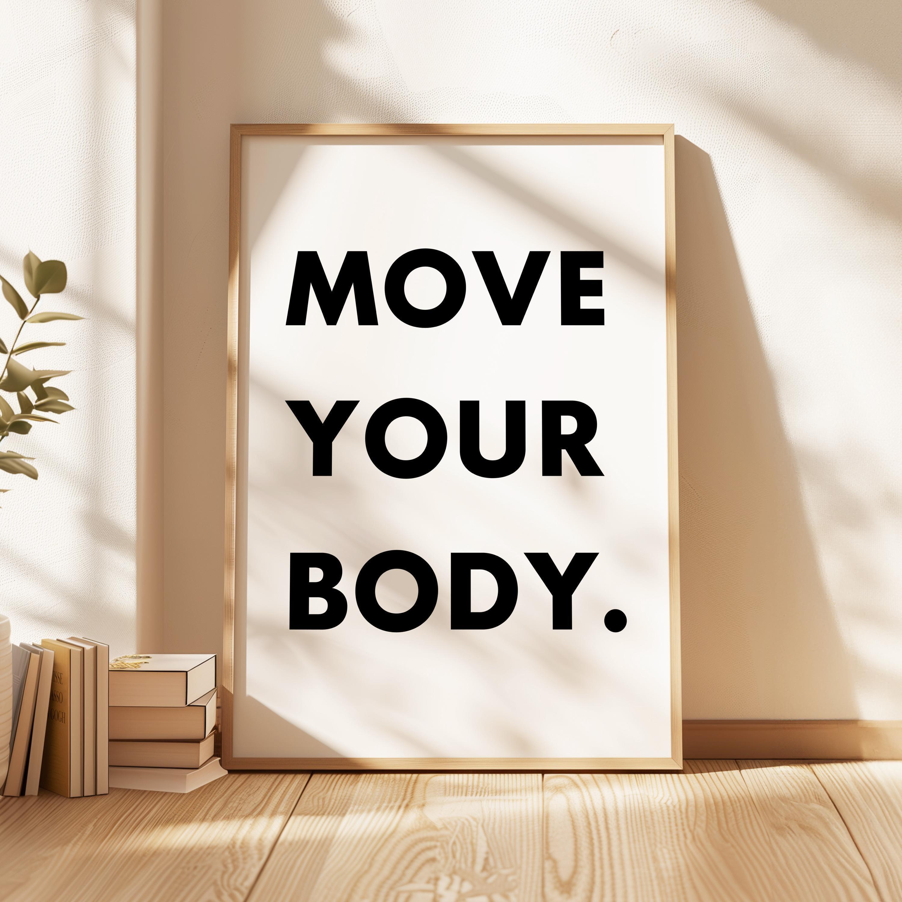 Move Your Body Typography Art Print - Health, Fitness, Nutrition Quotes ...