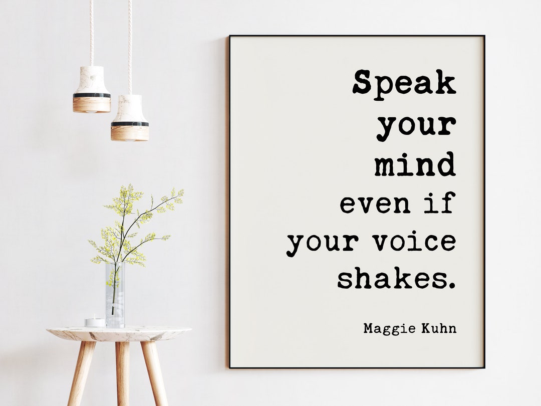 Speak Your Mind Even If Your Voice Shakes maggie Kuhn Typography Art ...