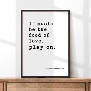 If Music Be the Food of Love, Play on - William Shakespeare Quote ...