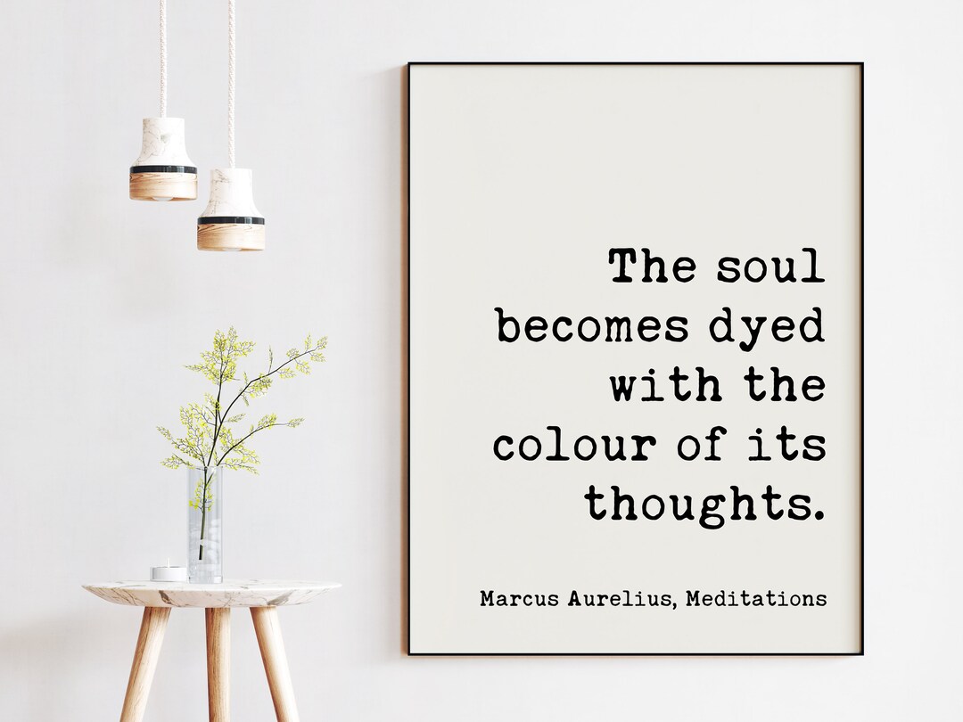 El alma se tiñe del color de sus pensamientos. Marco Aurelio, Arte ...