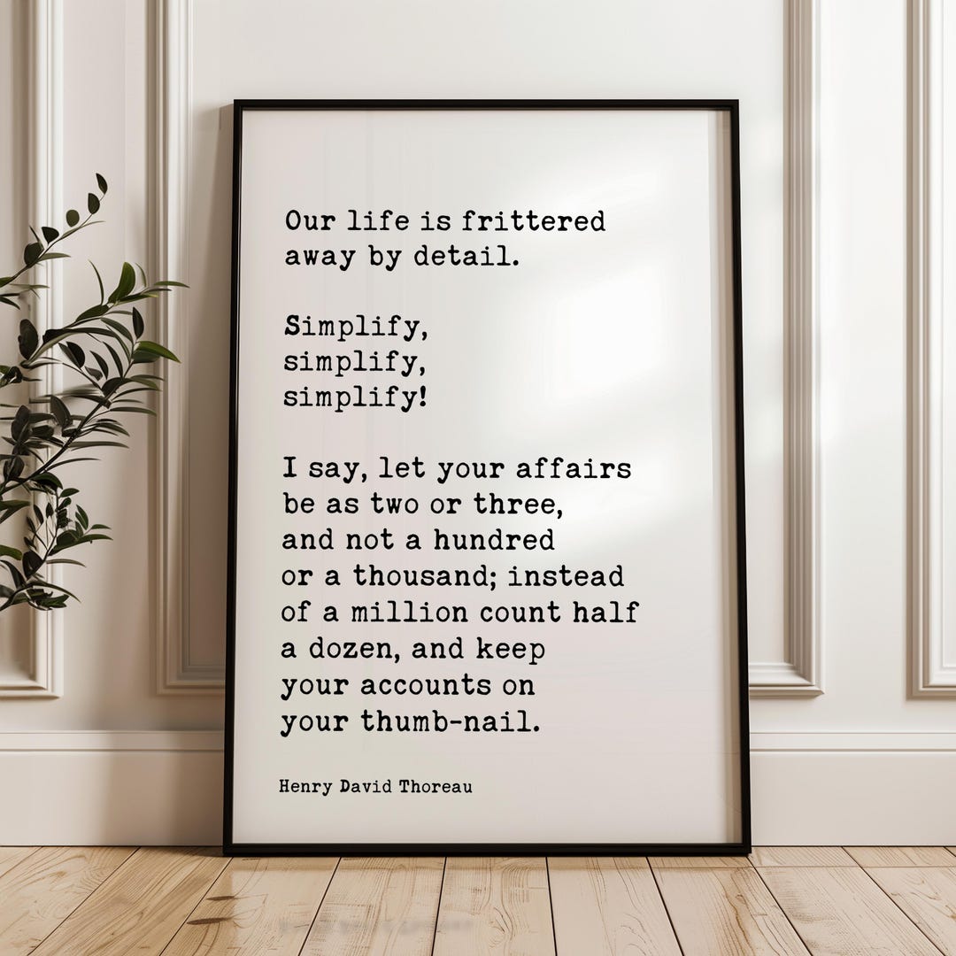 Henry David Thoreau Quote, Our Life is Frittered Away by Detail ...