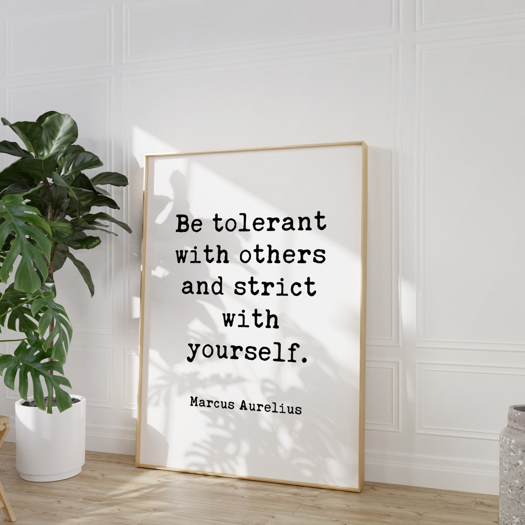 Be Tolerant With Others and Strict With Yourself. Marcus Aurelius Quote ...