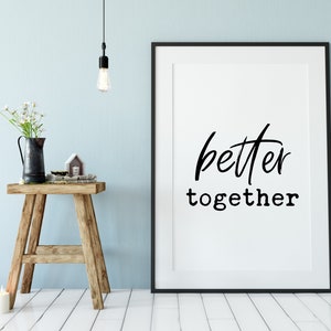 Better Together Typography Print Home Wall Decor Minimalist Decor ...