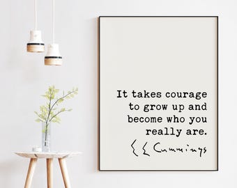 It Takes Courage to Grow up and Become Who You Really Are - Etsy