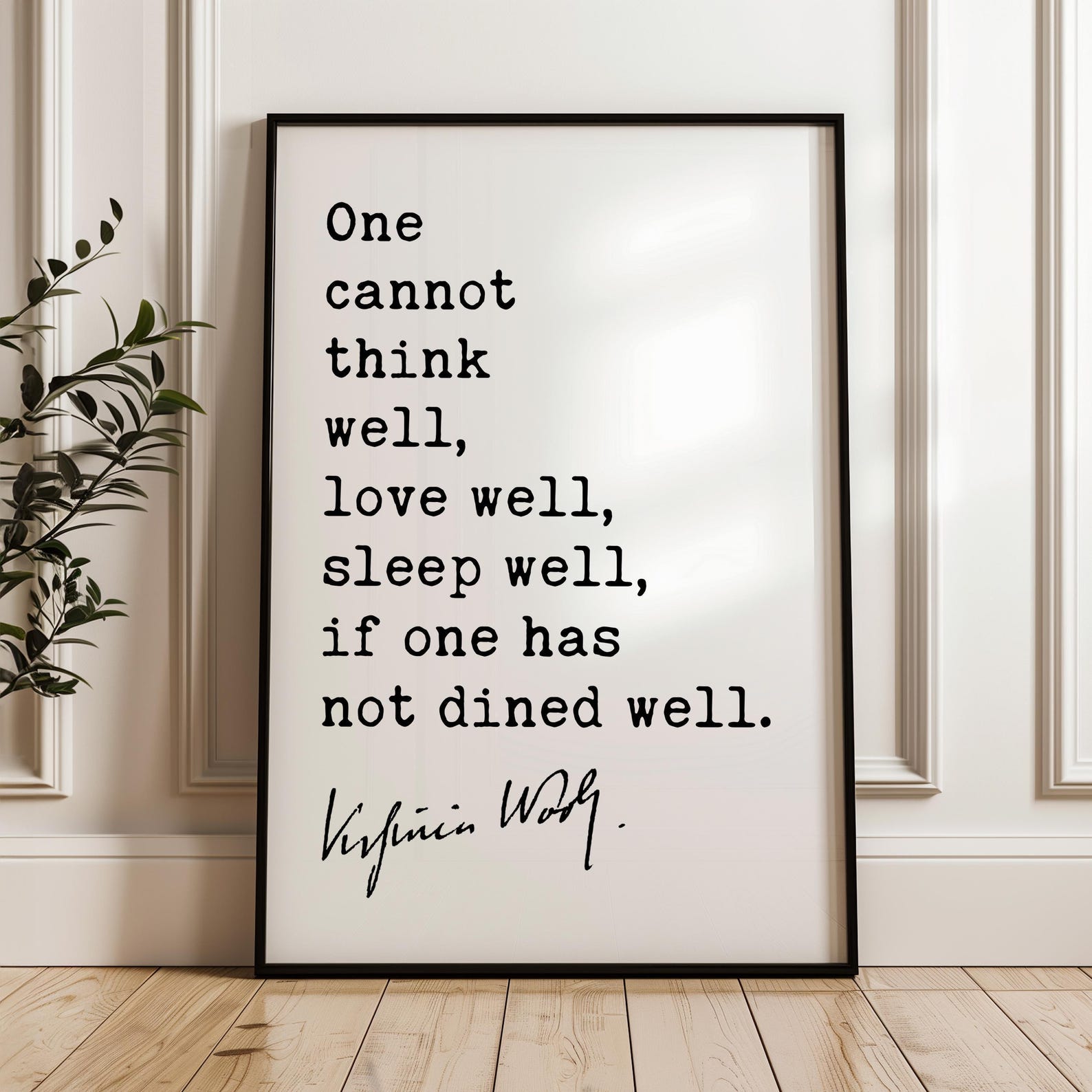 One Cannot Think Well, Love Well, Sleep Well, If One Has Not Dined Well ...