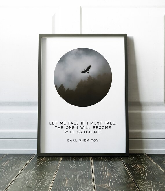Let Me Fall If I Must Fall. the One I Will Become Will Catch - Etsy