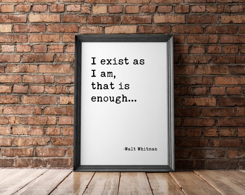 I Exist as I Am That is Enough. Walt Whitman Printable Wall - Etsy