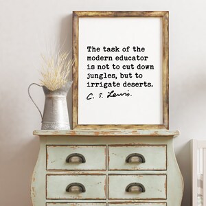 The Task of the Modern Educator is Not to Cut Down Jungles, but to ...