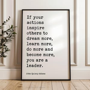 If Your Actions Inspire Others to Dream More, Learn More, Do More and Become More, You Are a ...