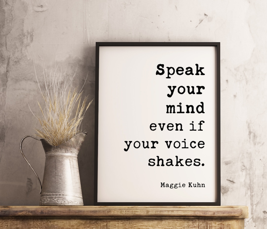 Speak Your Mind Even If Your Voice Shakes Maggie Kuhn Printable ...