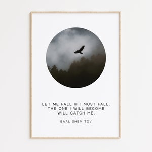 Let Me Fall If I Must Fall. the One I Will Become Will Catch Me. - Baal ...