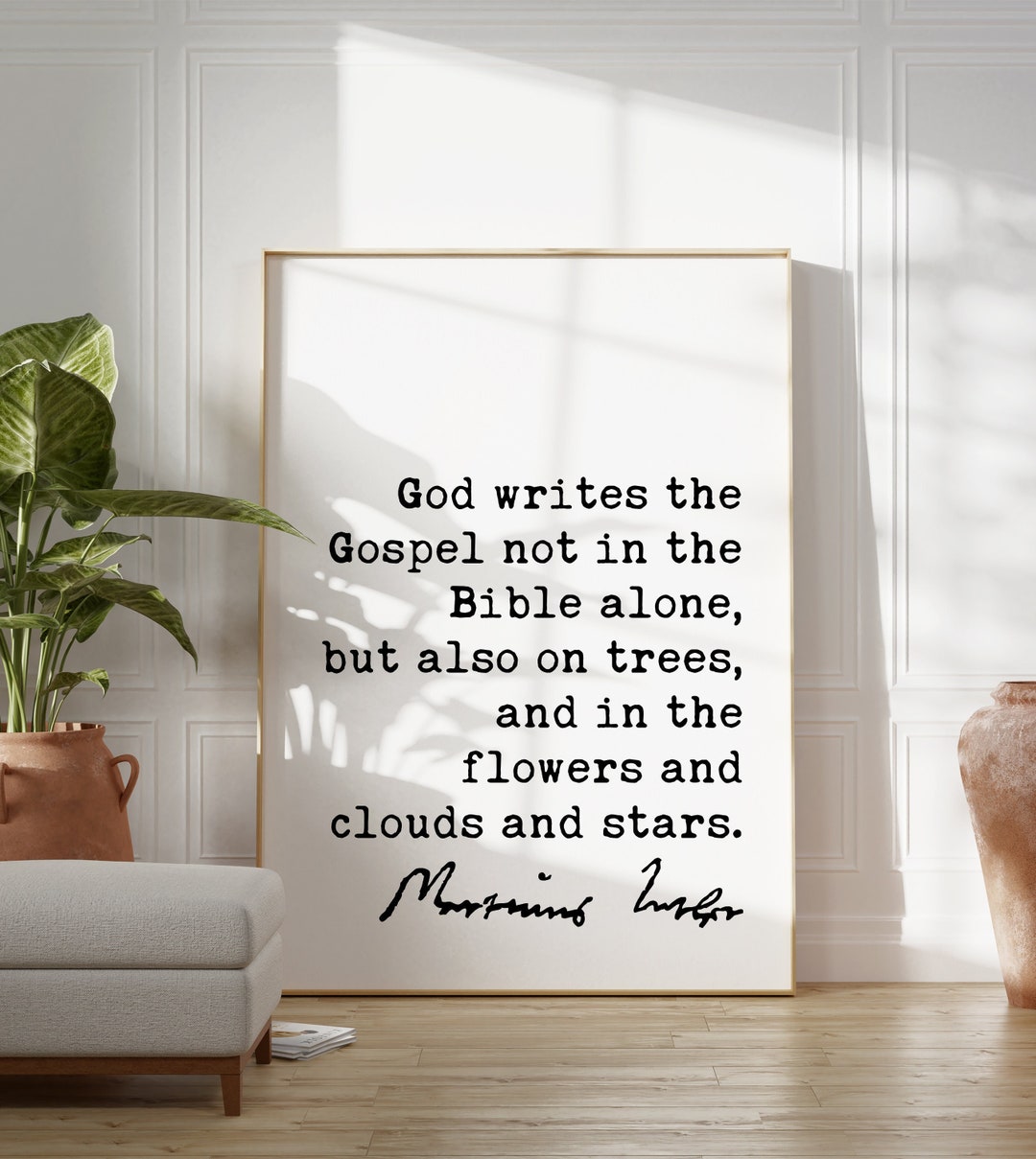 Martin Luther Quote, God Writes the Gospel Not in the Bible Alone, but ...