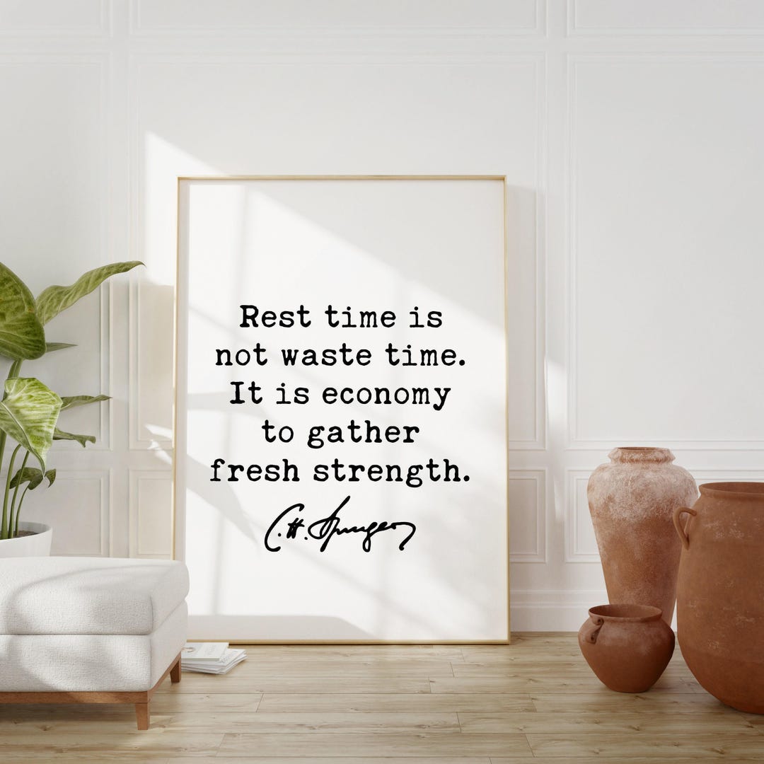 Charles Spurgeon Quote - Rest Time is Not Waste Time. It is Economy to ...