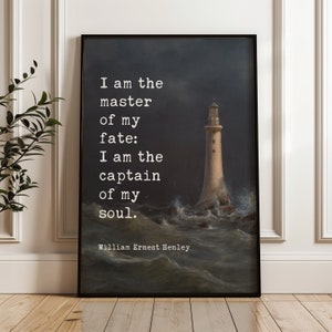 I Am the Master of My Fate: I Am the Captain of My Soul. William Ernest ...