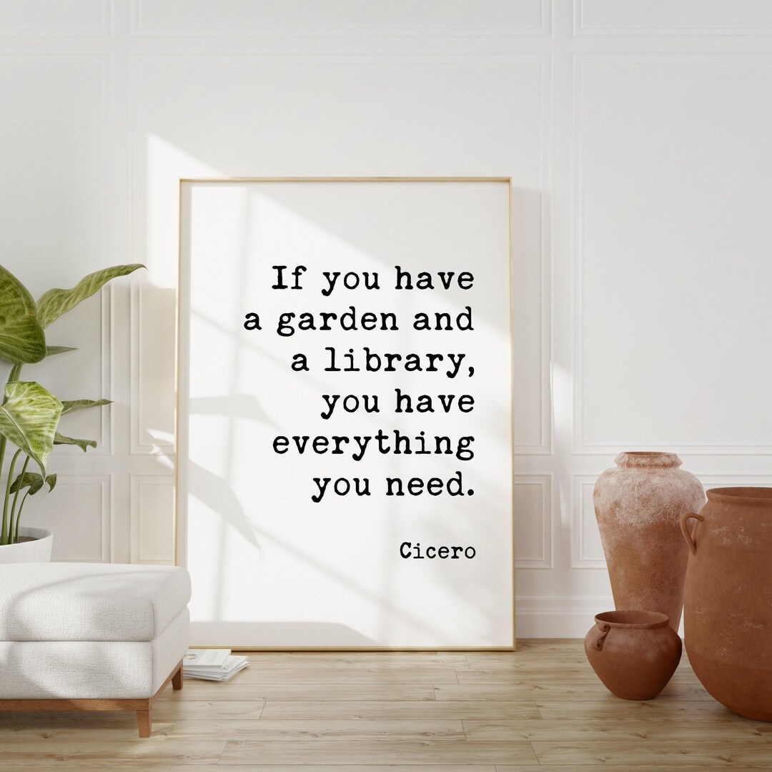 If You Have a Garden and a Library, You Have Everything You Need ...
