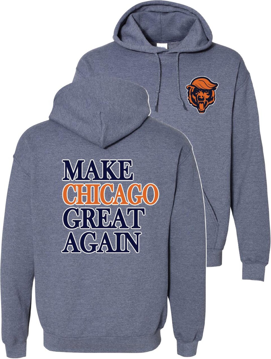 Make Chicago Great Again - Chicago Bears Hooded Sweatshirt - Etsy