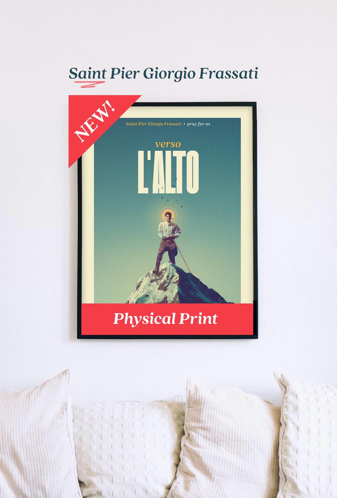 Saint Pier Giorgio Frassati PRINTED Poster | Verso L Alto Poster | Wall ...