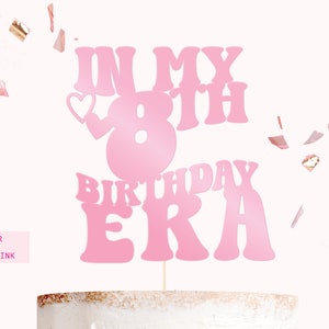 In My Birthday Era Cake Topper - Any Age - Era's Party Theme - Birthday ...