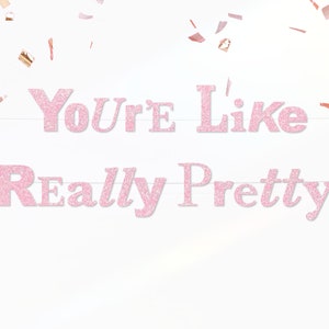 You're Like Really Pretty Banner Kit Mean Girls Party Bachelorette ...