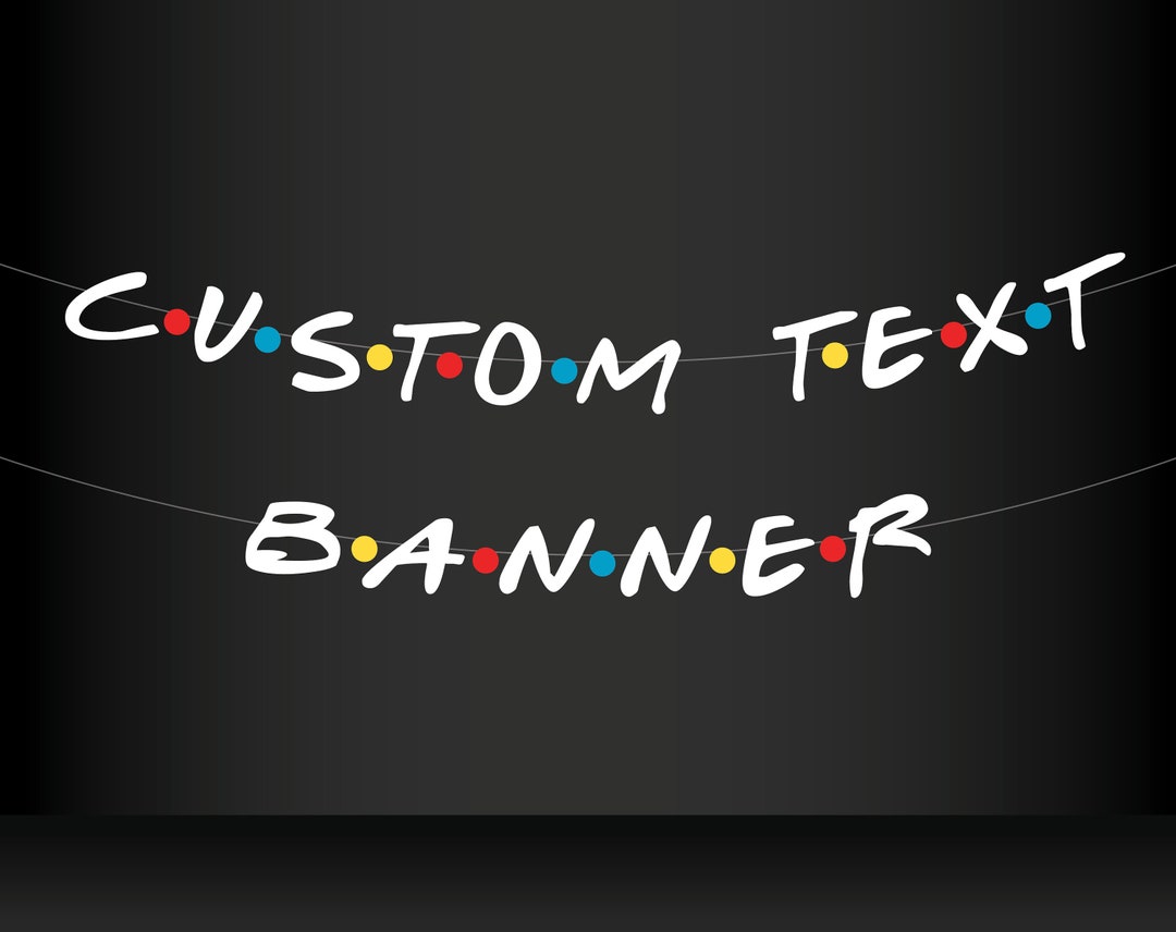 Custom Friends Theme Party Banner Kit - Birthday, Baby Shower, Gender ...