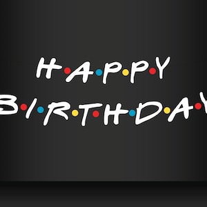 Friends Inspired Happy Birthday Banner Kit With String - Customize Your ...