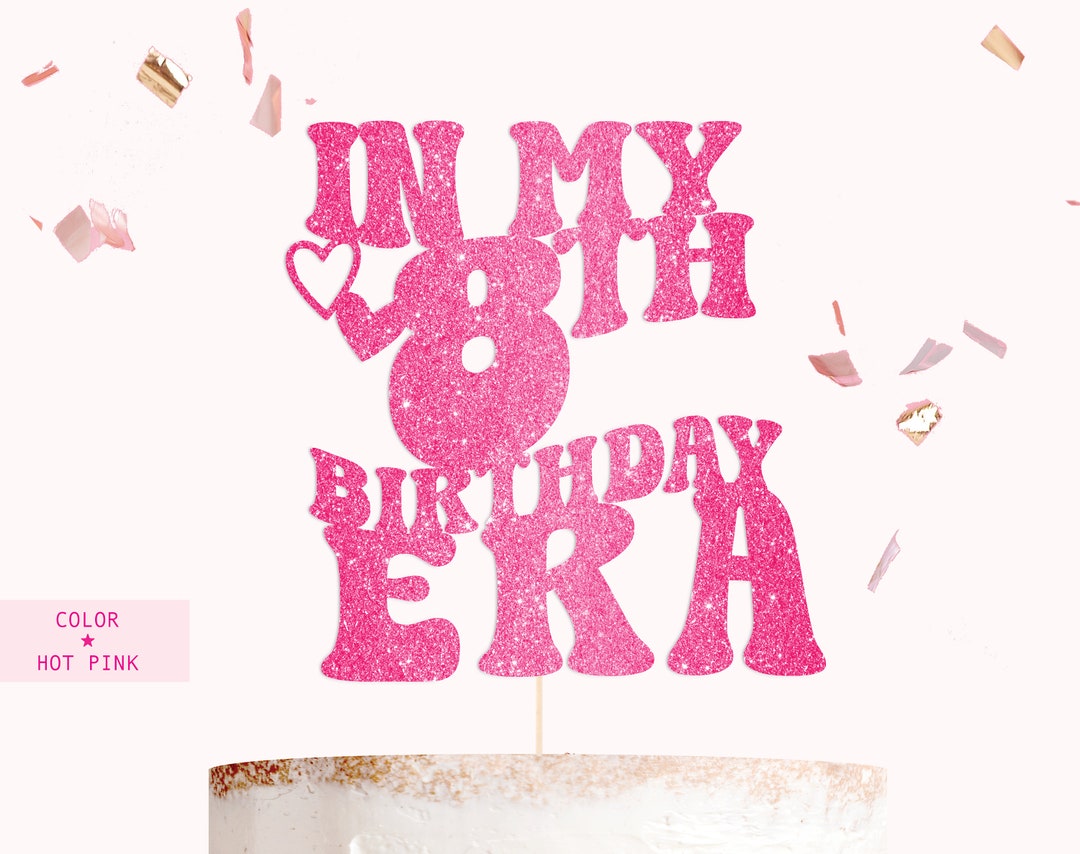In My Birthday Era Cake Topper - Any Age - Era's Party Theme - Birthday Decor - Etsy