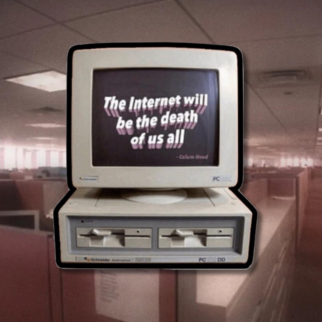 The Internet Will Be the Death of Us All Meme Retro 80s 90s Computer ...