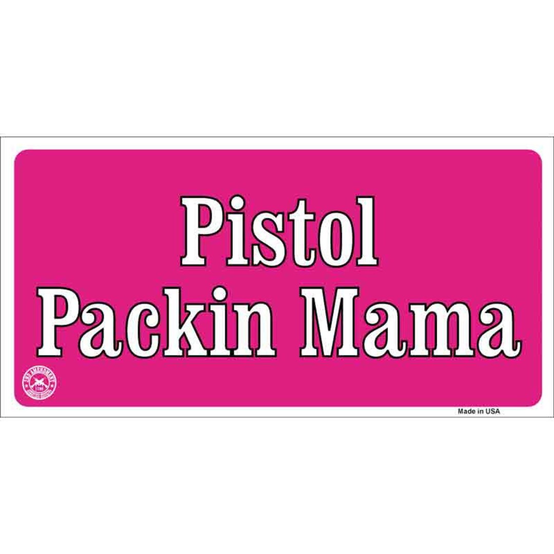Pistol Packin Mama Sticker Decal 6x3 Inch Novelty Rectangle Sticker ...