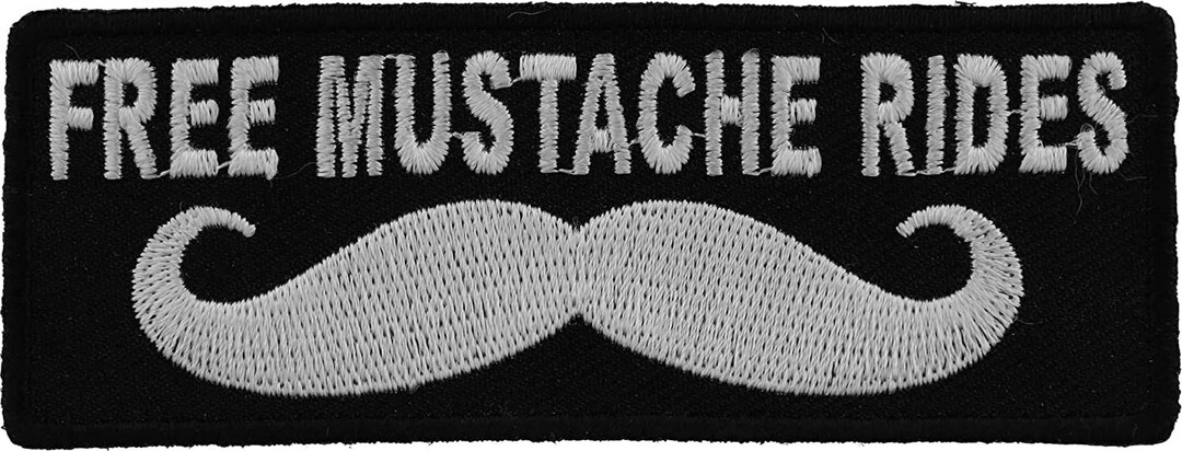 Free Mustache Rides Patch 4x1.5 Inch Funny Embroidered Patch Appliqué ...