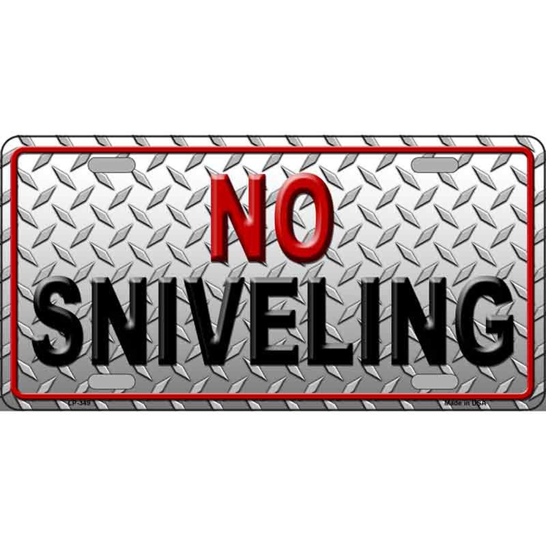NO SNIVELING Metal License Plate Sign Novelty Vanity Craft Supply - Etsy