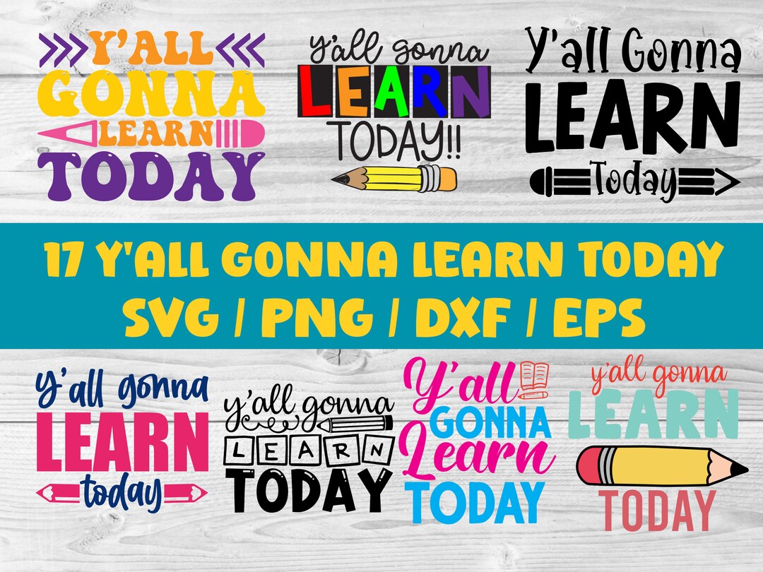 Y'all Gonna Learn Today Svg Bundle Funny Teacher Svg Back to School Svg ...