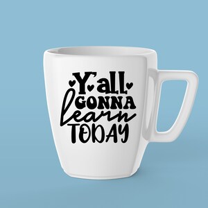 Y'all Gonna Learn Today Svg Bundle Funny Teacher Svg Back to School Svg ...