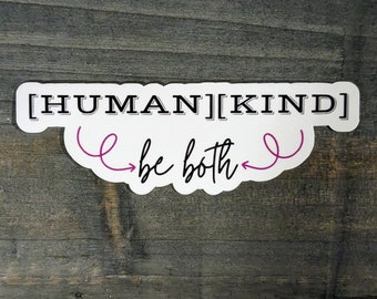 Human Kind Be Both Bumper Sticker - Etsy