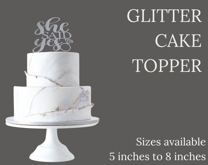 She Said Yes Cake Topper, Cake Decoration, Glitter, Party, Custom ...