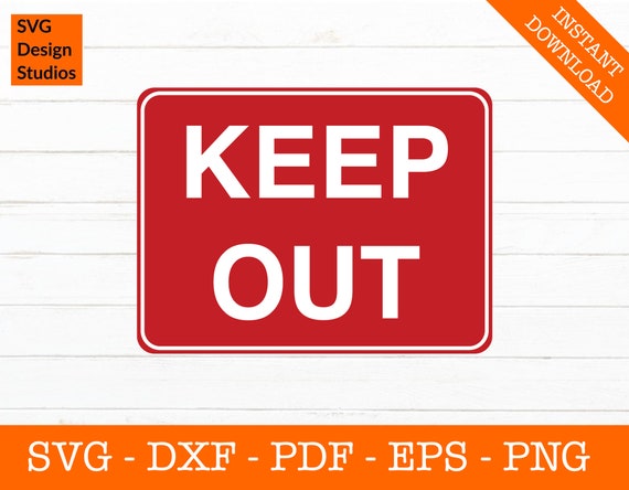 Keep Out Sign Svg Keep Out Svg Stay Away Svg No | Etsy