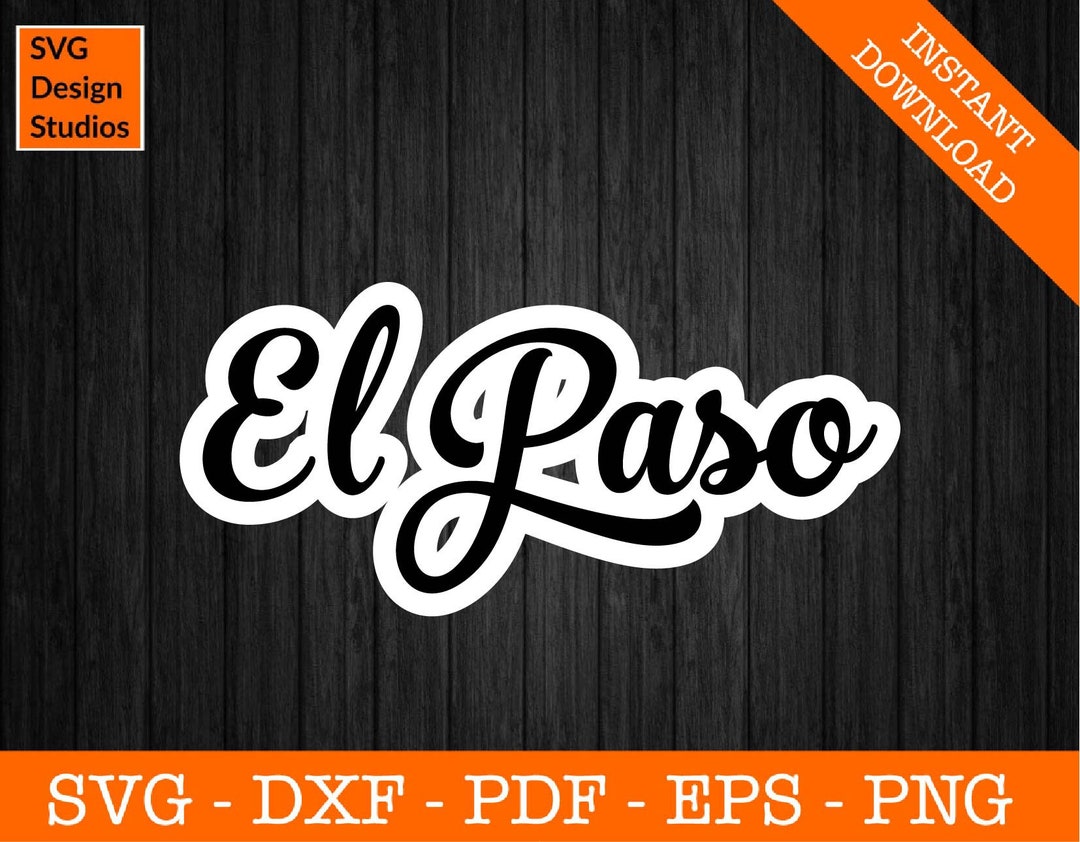 Retro El Paso Svg, El Paso, Texas Silhouette SVG Cut File - PNG - DXF ...
