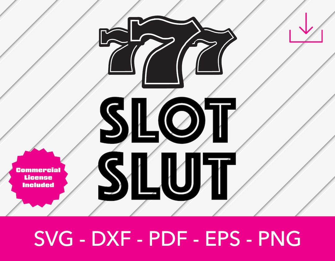 Slot Slut Svg, Slot Machine Svg, Slots Svg, Jackpot Svg, Gambling Svg ...