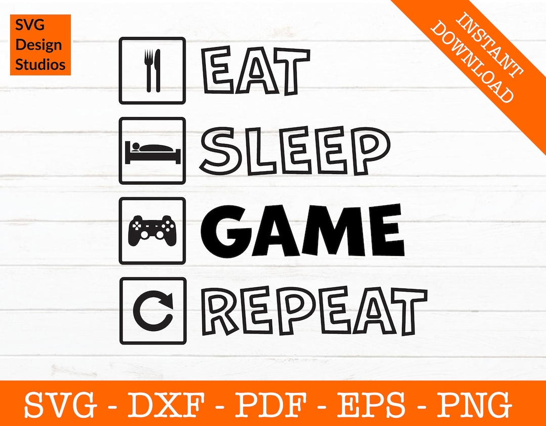 Eat Sleep Game Repeat Svg, Gamer Svg, Gaming Svg, Video Game ...