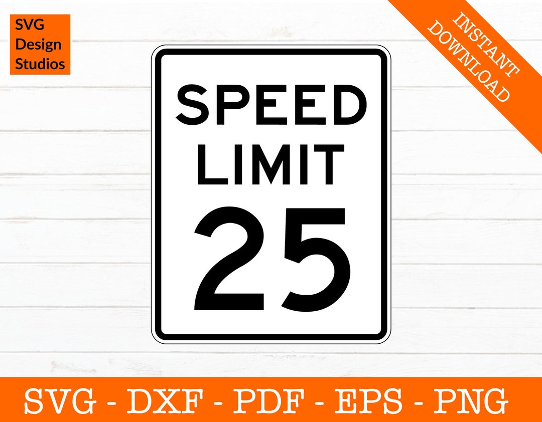 25 MPH Speed Limit Sign Svg, Silhouette Shadow SVG Cut File - Png - Dxf ...