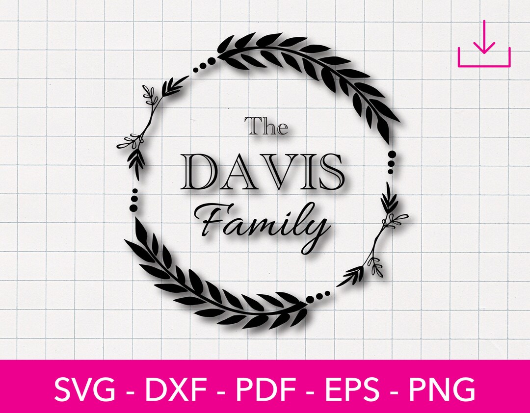Davis Family Svg, Welcome Svg, Farmhouse Svg, Kitchen Svg, Family Name ...