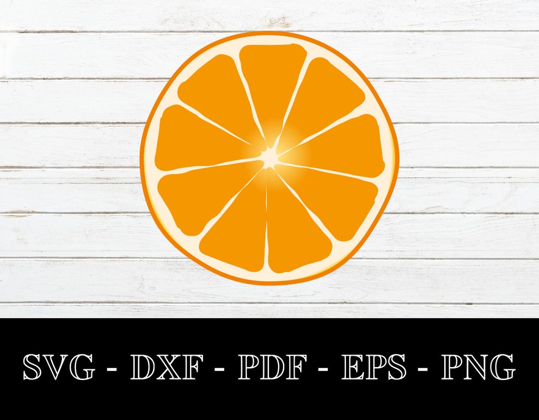 Orange SVG Cut File - PNG - DXF - Cricut - Summer Vector Clipart - Etsy