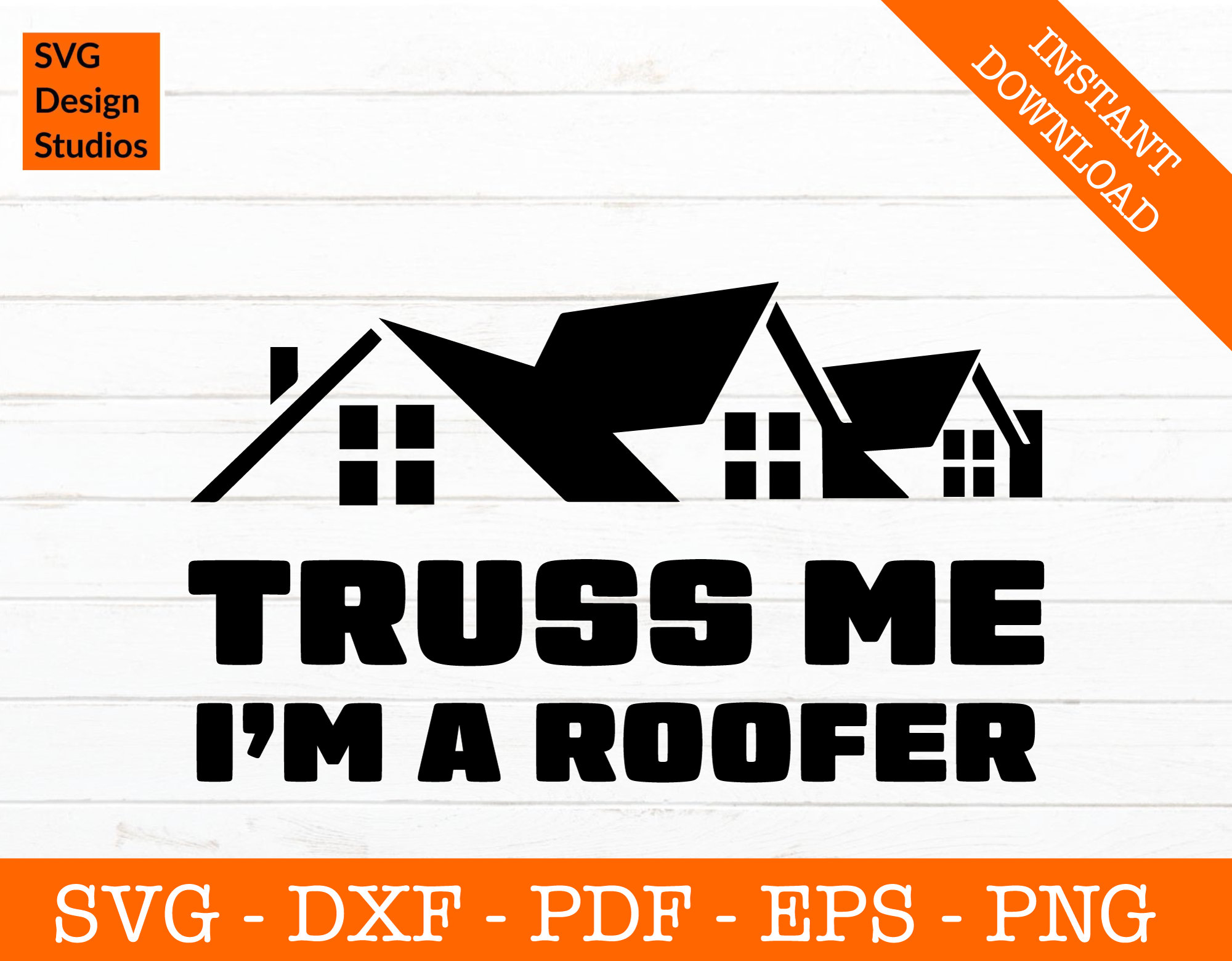 Truss Me I'm a Roofer Svg, Roofing Svg, Roofer Svg, Eps, Dxf, Png, Pdf ...