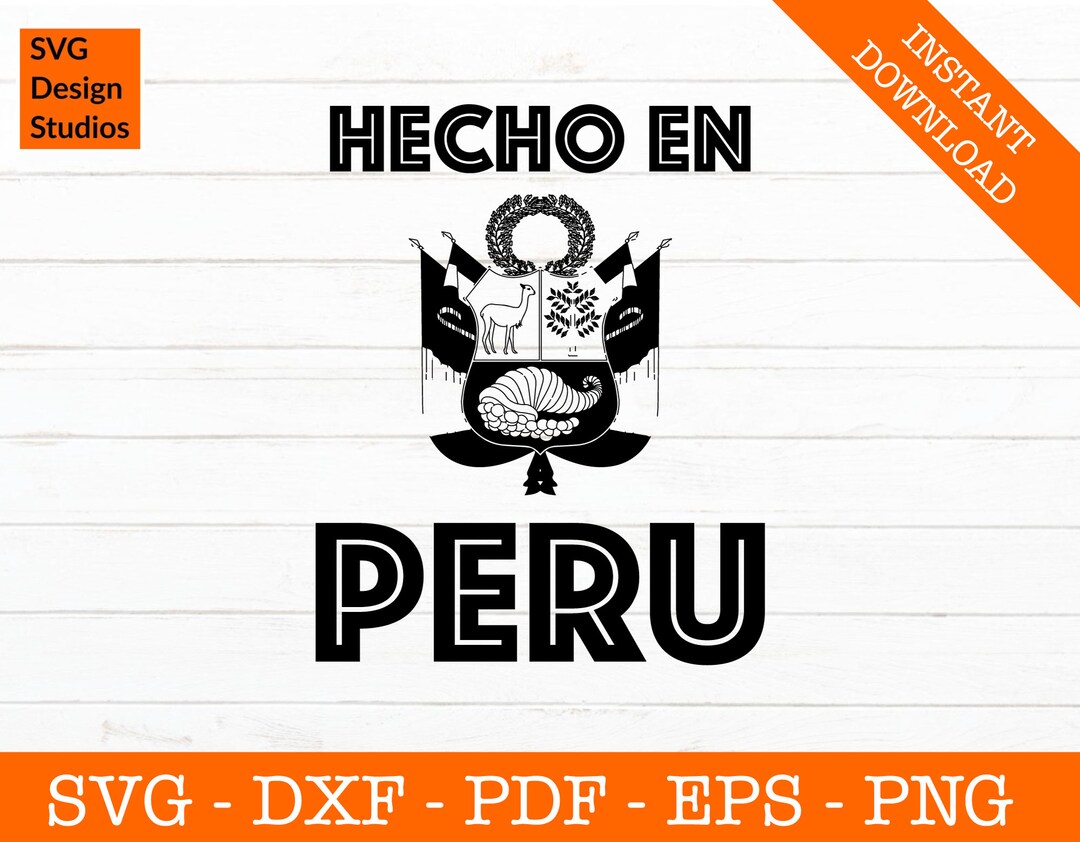 Peru Svg, Hecho En Peru Svg, Peruvian Seal, Flag Cut File - PNG - DXF ...