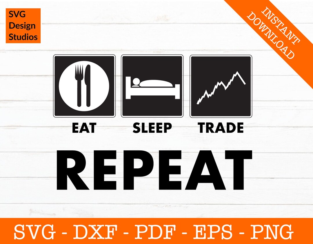Eat Sleep Trade Svg, Trading Svg, Stock Market Svg, Trader Svg, Day ...